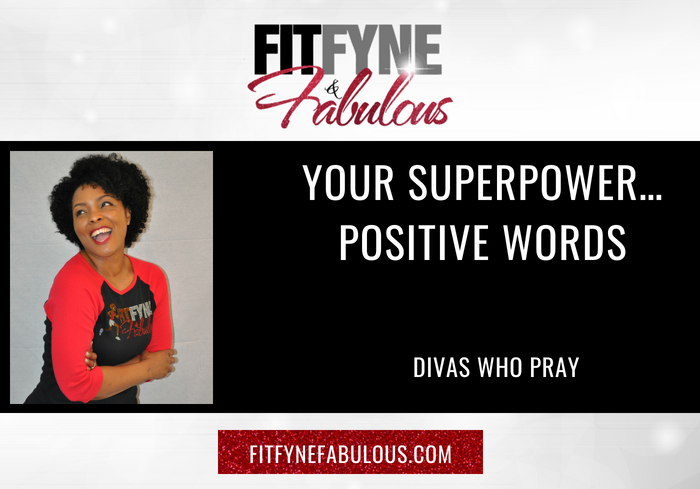 Your Superpower…Positive Words - Fit, Fyne & Fabulous